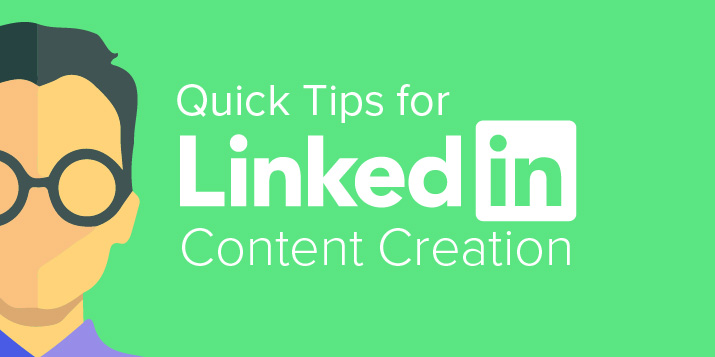 Quick Tips for LinkedIn Content Creation